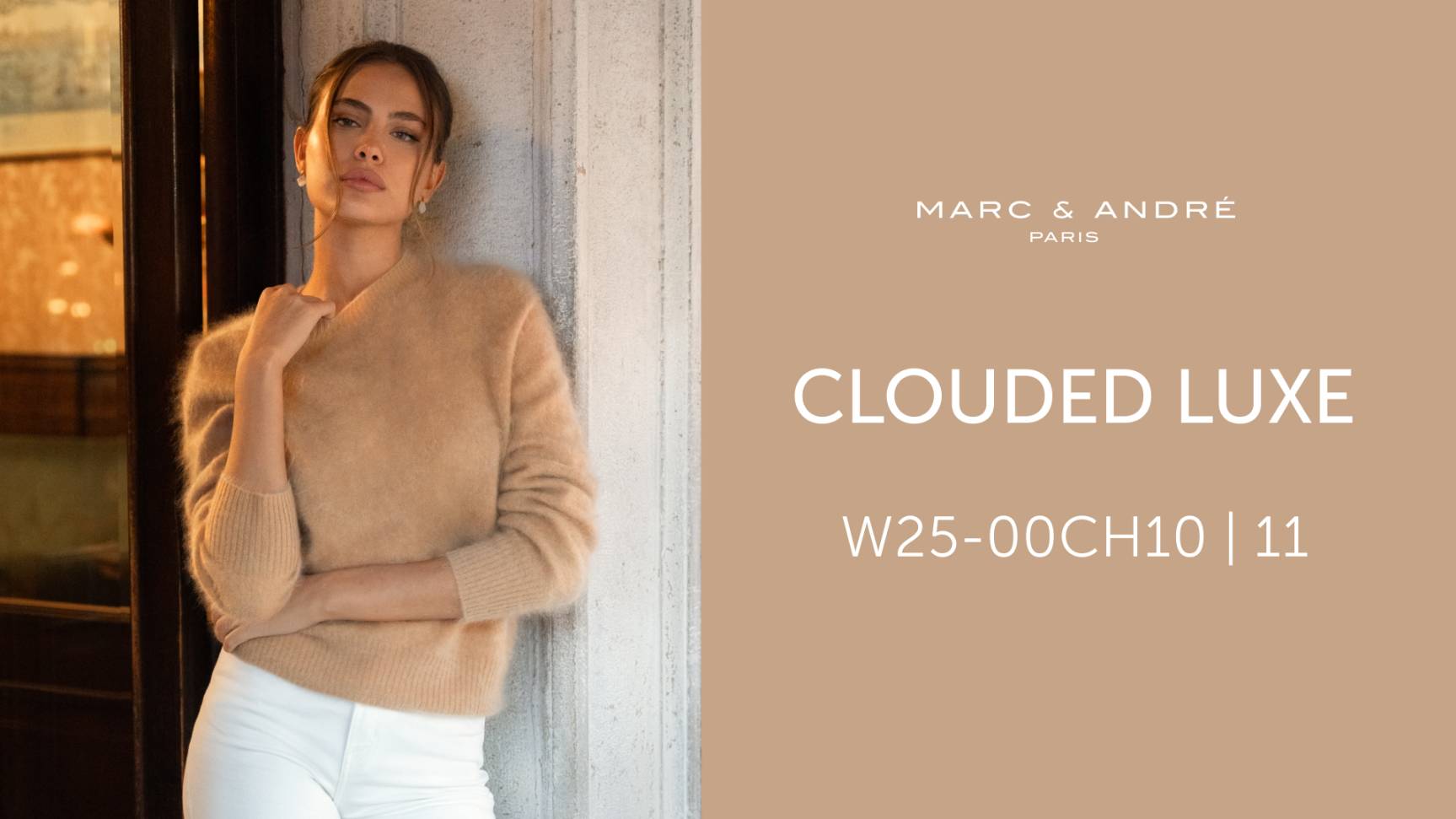 W25-00CH10/11/12
CLOUDED LUXE