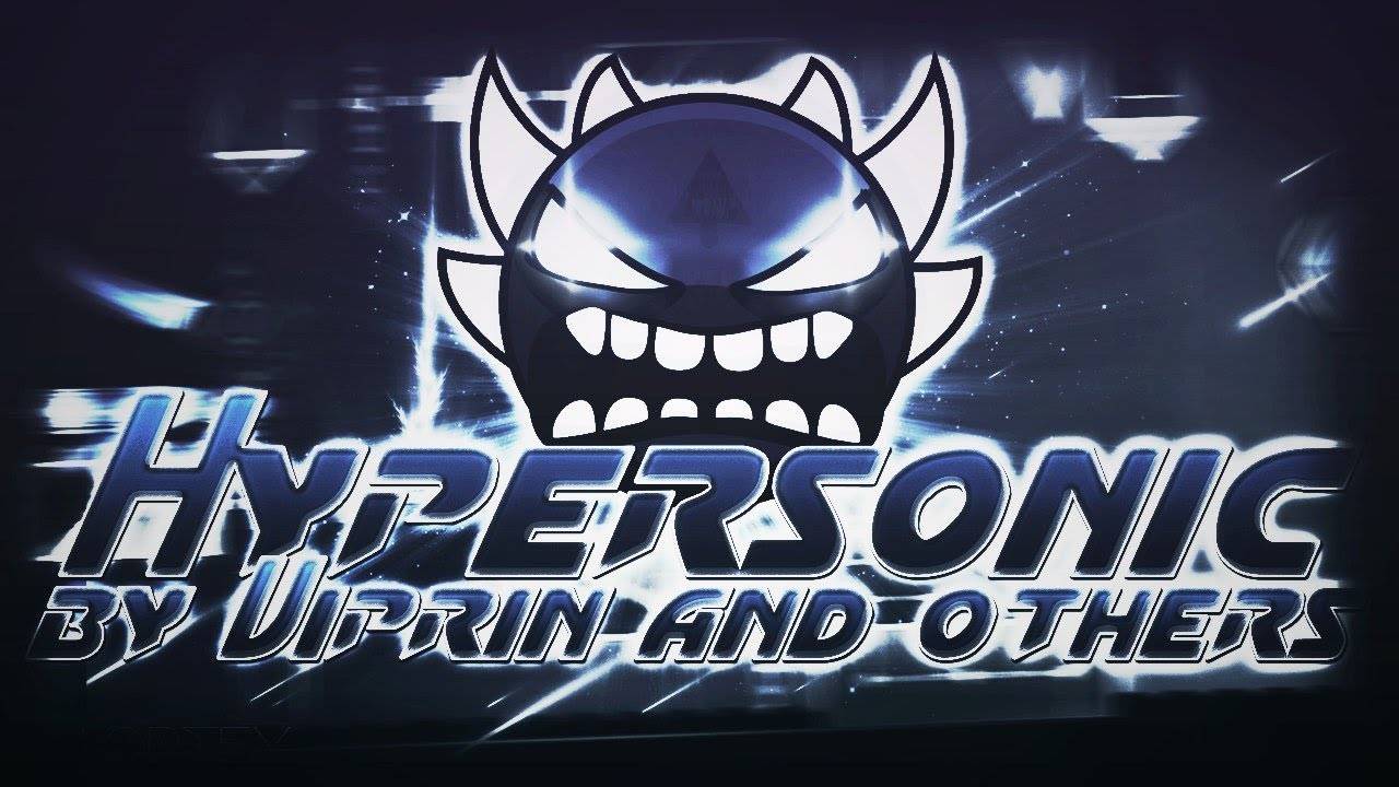 Hypersonic Extreme Demon By Viprin and more Geometry Dash