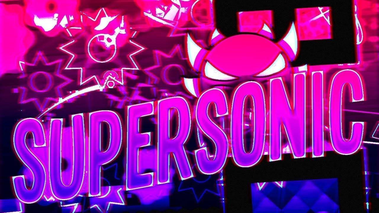SUPERSONIC by ZenthicAlpha insane demon Geometry Dash