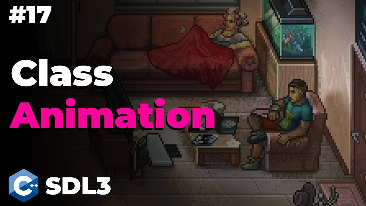 Создание class Animation в SDL3 | #17 | SDL3 для начинающих