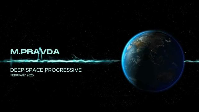 Progressive Mix: M.Pravda – Deep Space Progressive 028 (February 2025)