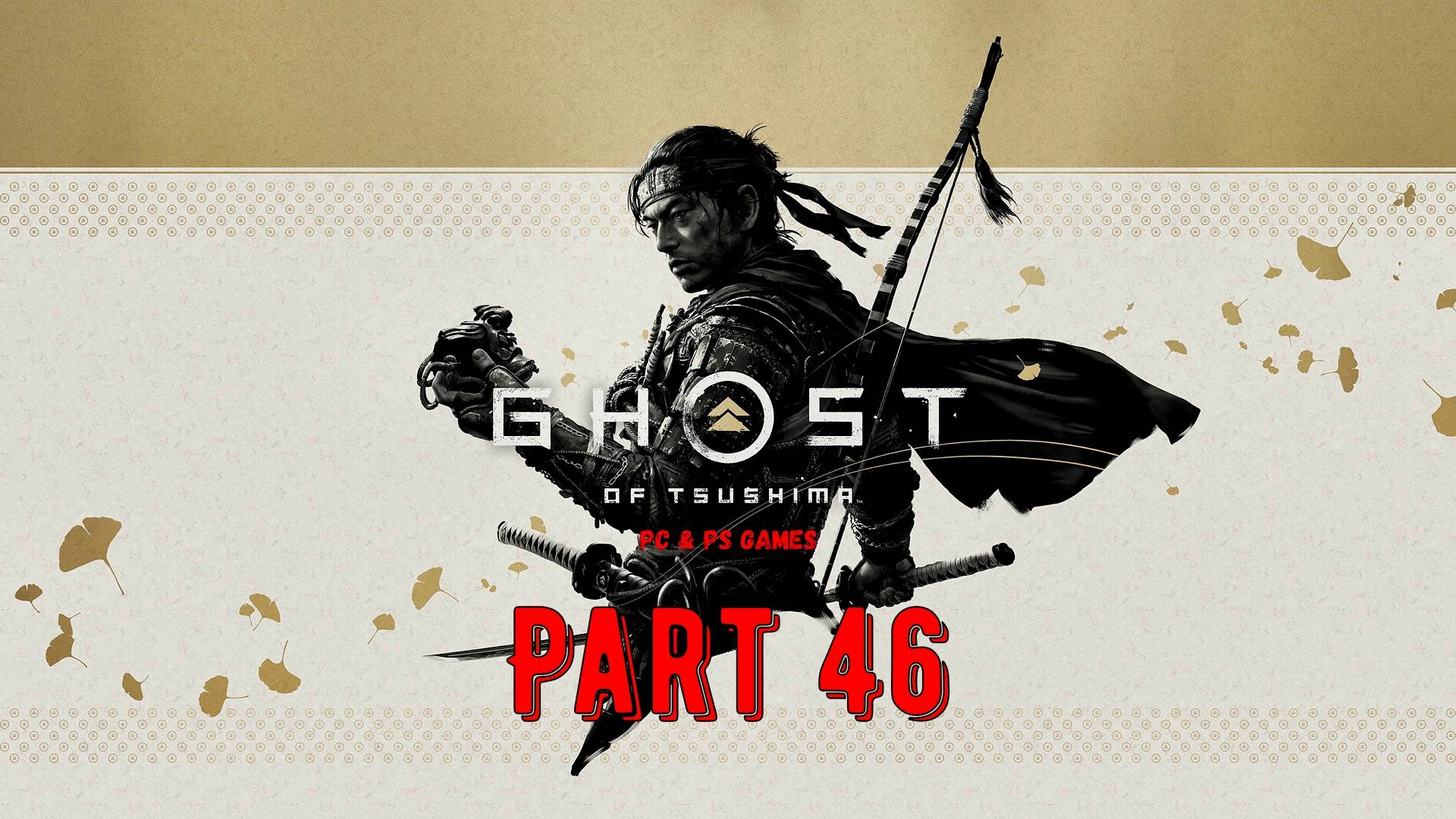 Ghost of Tsushima Part 46 Final