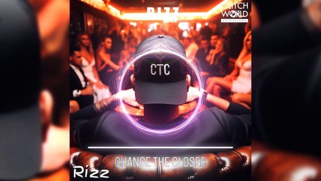 Chance the Closer - Rizz (Original mix)