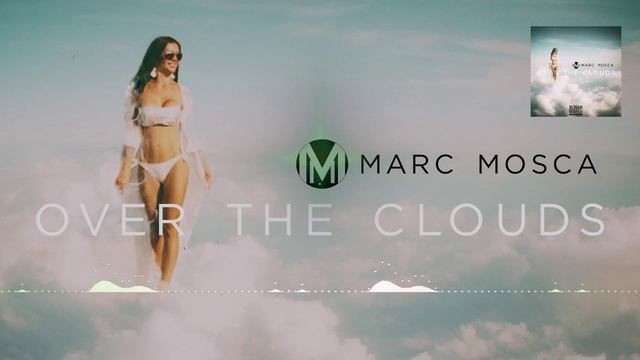 Marc Mosca - Over The Clouds (Original Mix)