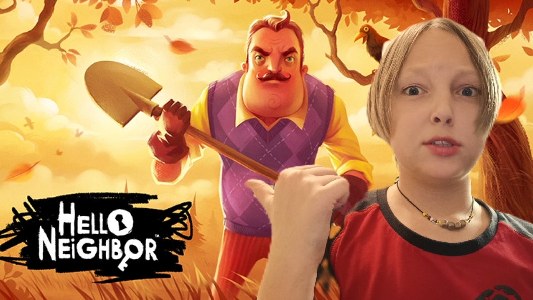 Сосед явно что-то скрывает... ▶ Hello Neighbor