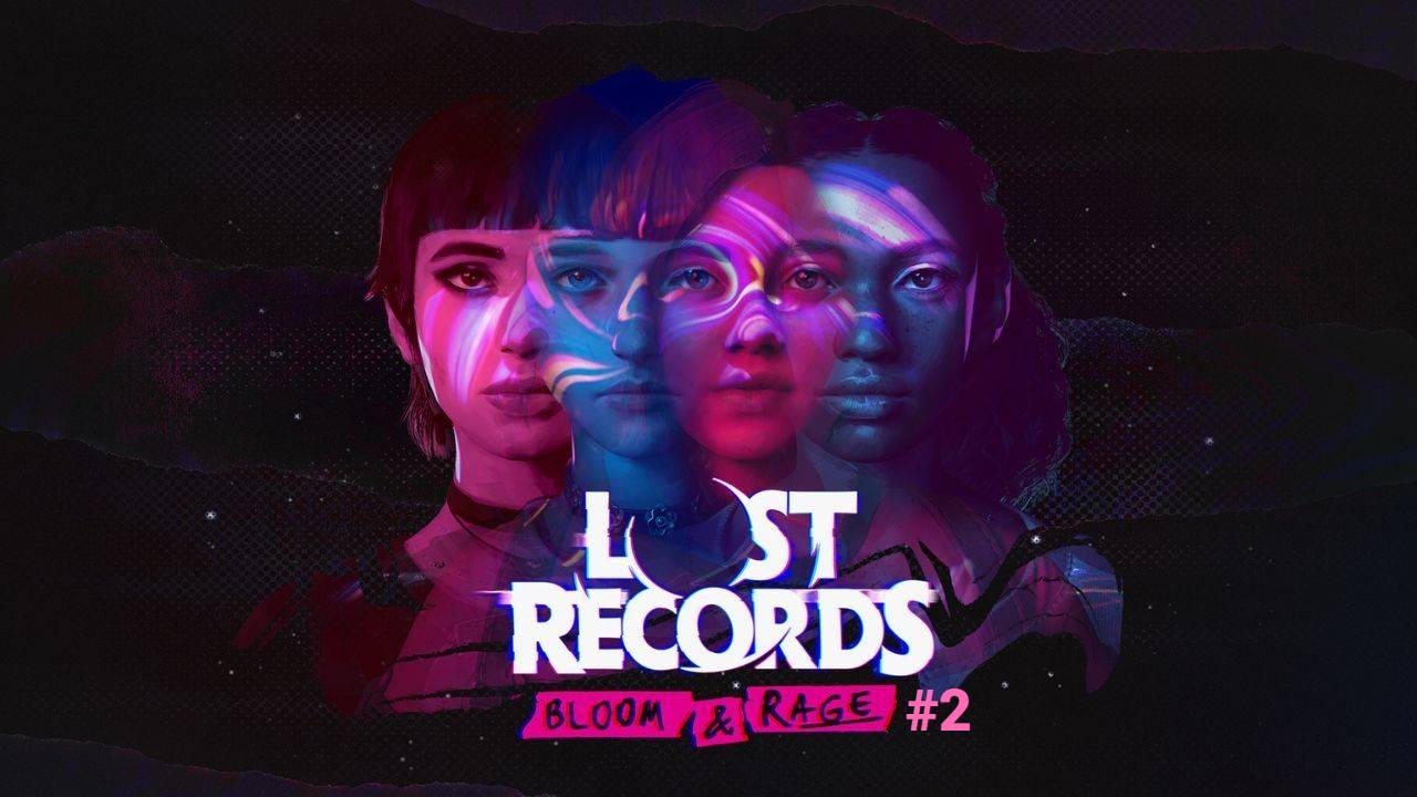 Lost Records Bloom & Rage Прохождение Без Комментариев #2