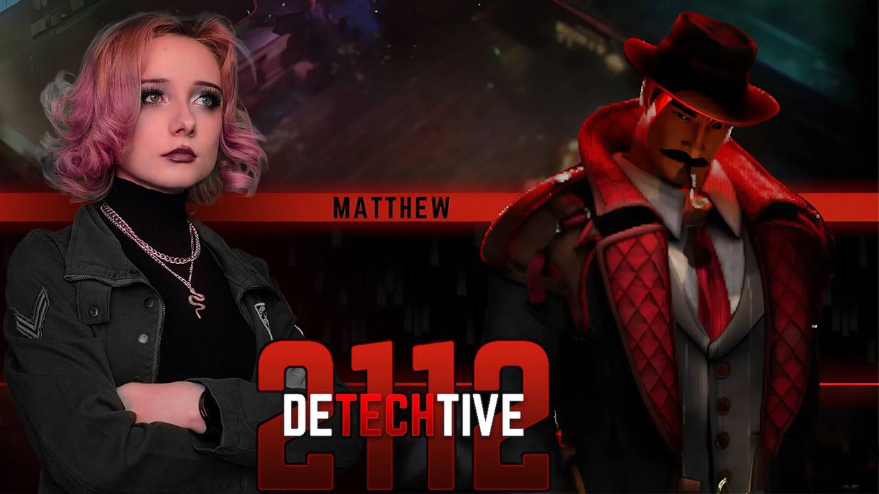 ДЕТЕКТИВ В КИБЕРПАНКЕ - DeTechtive 2112