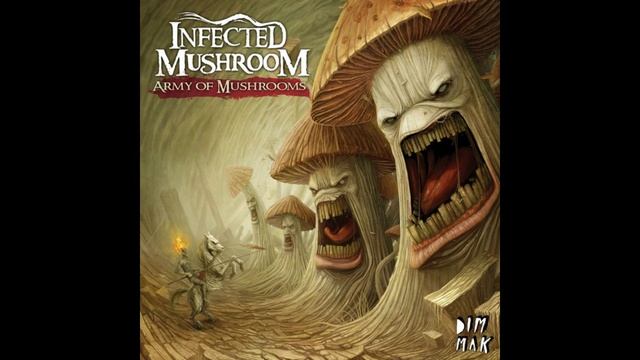 Infected Mushroom - Army of Mushrooms