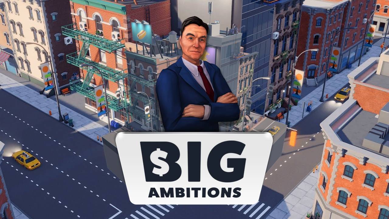 Big Ambitions - ПОКА ФИНИТА ЛЯ КОМЕДИЯ \ Эпизод 12