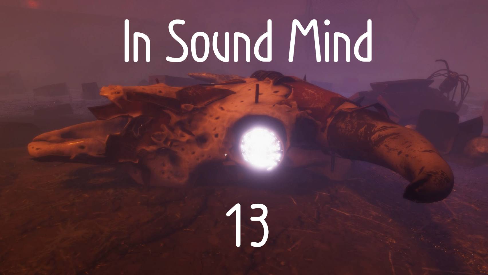 In Sound Mind № 13 (НАКОНЕЦ ОН УСПОКОИЛСЯ)