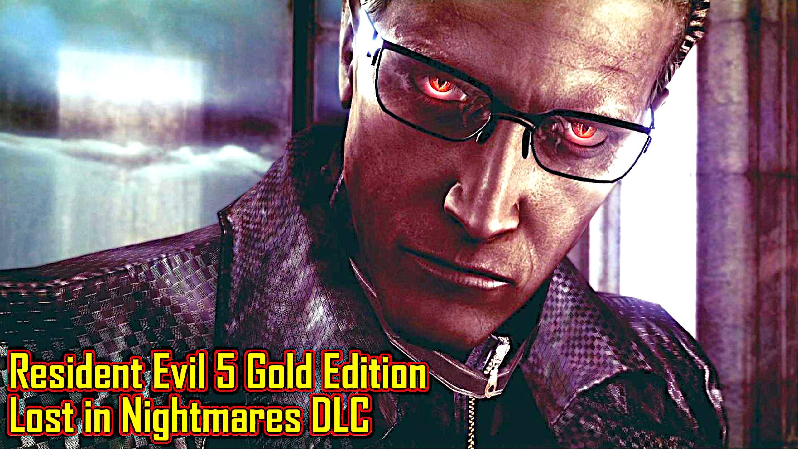 Resident Evil 5 Gold Edition прохождение Lost in Nightmares DLC