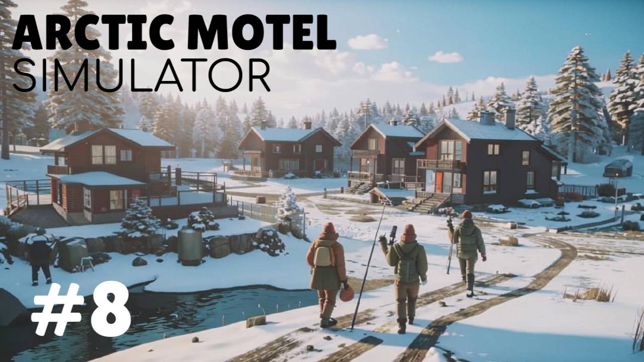 ARCTIC MOTEL SIMULATOR #8 ЗИМА, ОХОТА, РЫБАЛКА (новость в описании ролика)