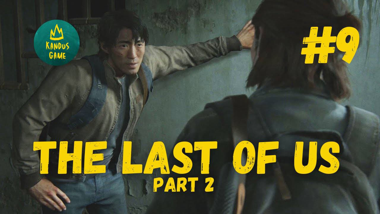 The last of us 2 #9