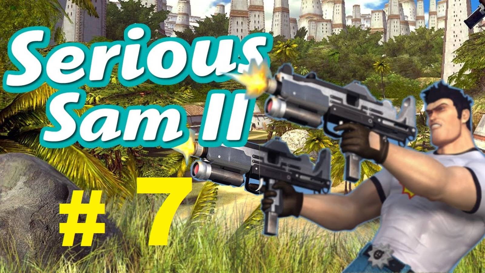 Serious Sam 2 #7