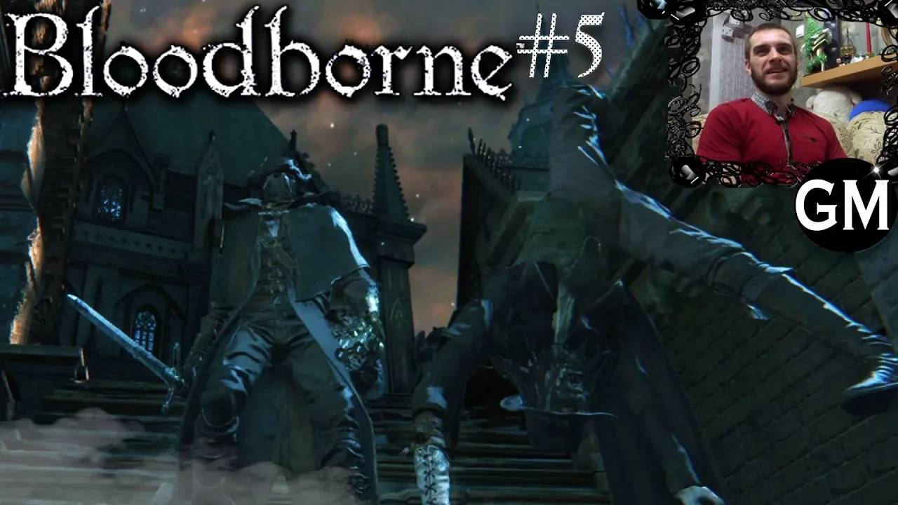 BLOODBORNE / Фарм и то чего мы не ждали #5 (прохождение Бладборн)