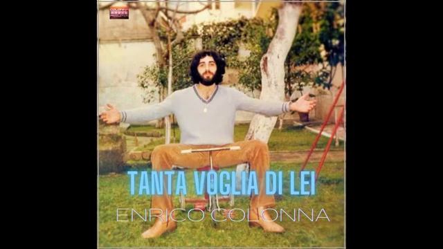 Enrico Colonna - Tanta voglia di lei