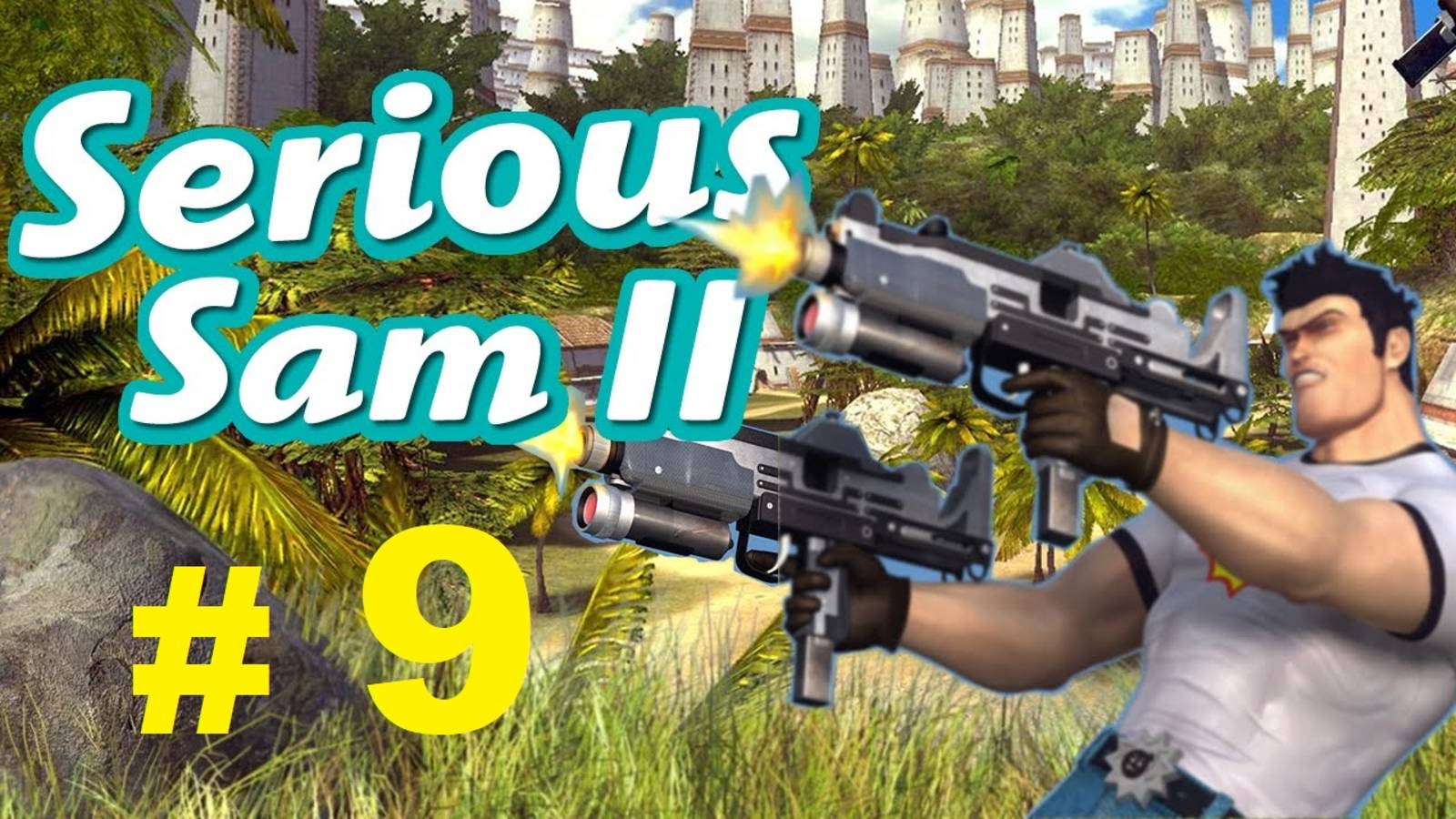 Serious Sam 2 #9
