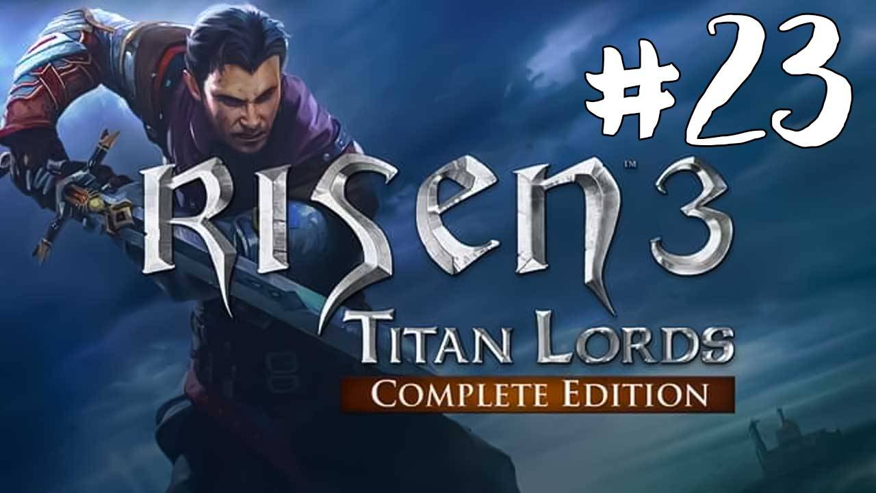 Risen 3. Прохождение #23 (Финал). Воссоединение. Неволя Захарии/Чани/Элдрика. Воплощение смерти