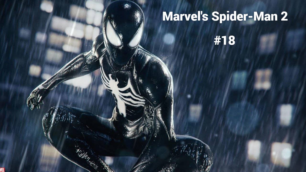 ЧЕЛОВЕК ПАУК 2 ( PC ) Marvel's Spider-Man 2  ПРОХОЖДЕНИЕ БЕЗ КОММЕНТАРИЕВ # 18