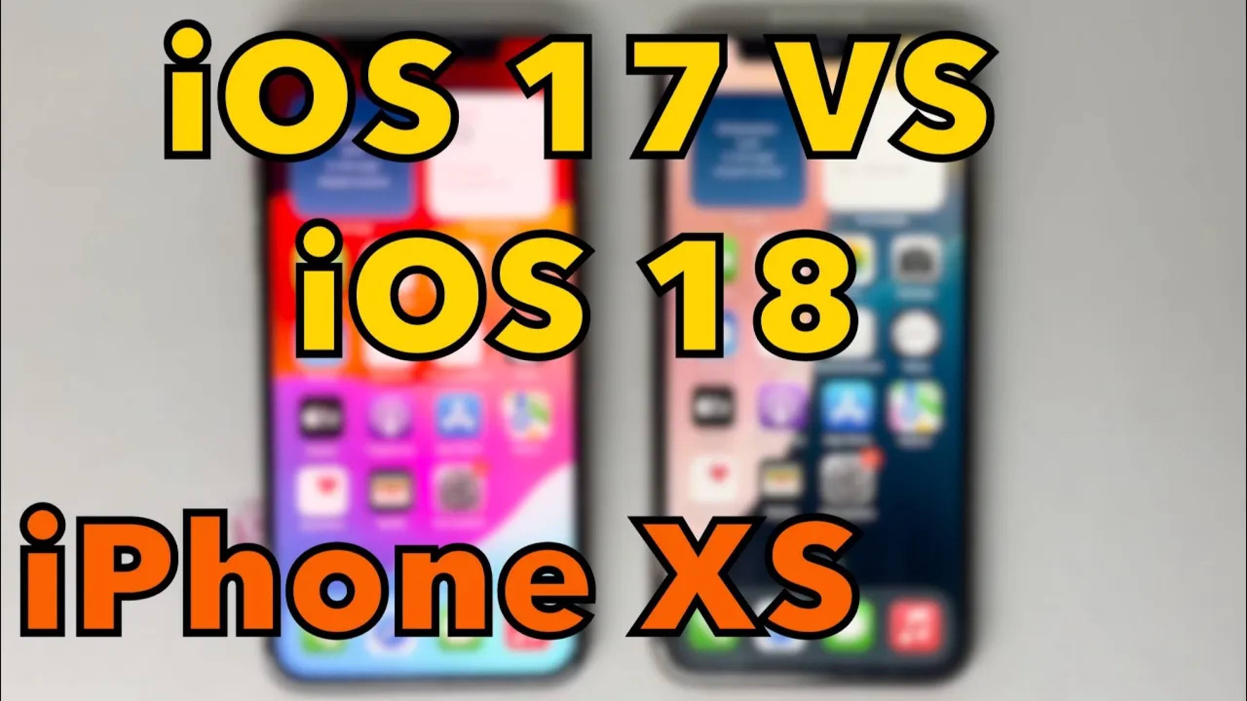 iPhone XS iOS 17 VS 18