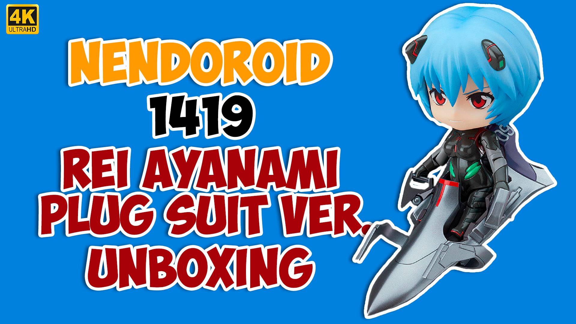 Nendoroid Rei Ayanami Tentative Name Plugsuit Ver. 1419: Быстрая распаковка на аниме фигурки.