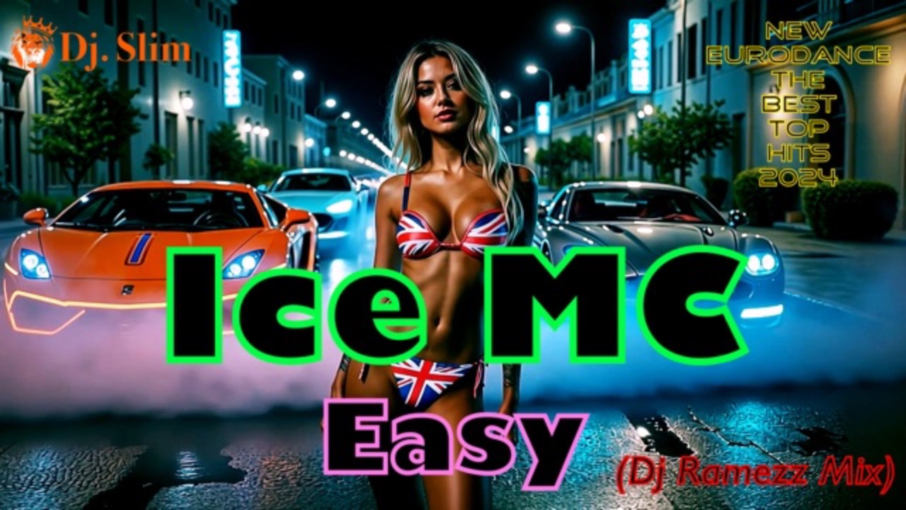 Ice MC - Easy. ( Dj Ramezz Mix ) 🎵 Dj. Slim - New Eurodance / The Best Top Hits 2024 🎵