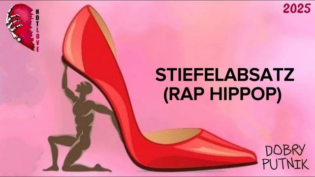 NOT LOVE - STIEFELABSATZ (RAP HIPPOP)