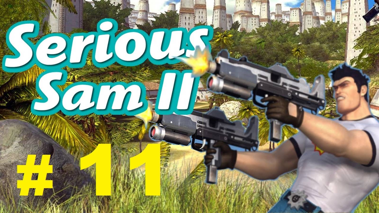 Serious Sam 2 #11
