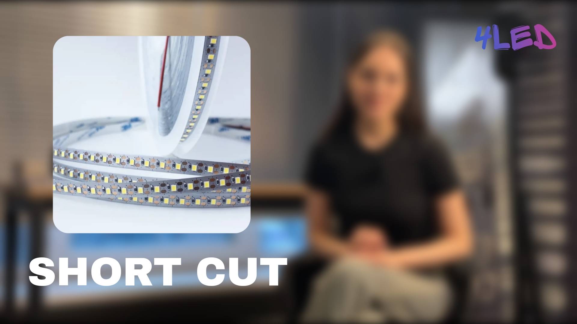SHORT CUT | 4LED
