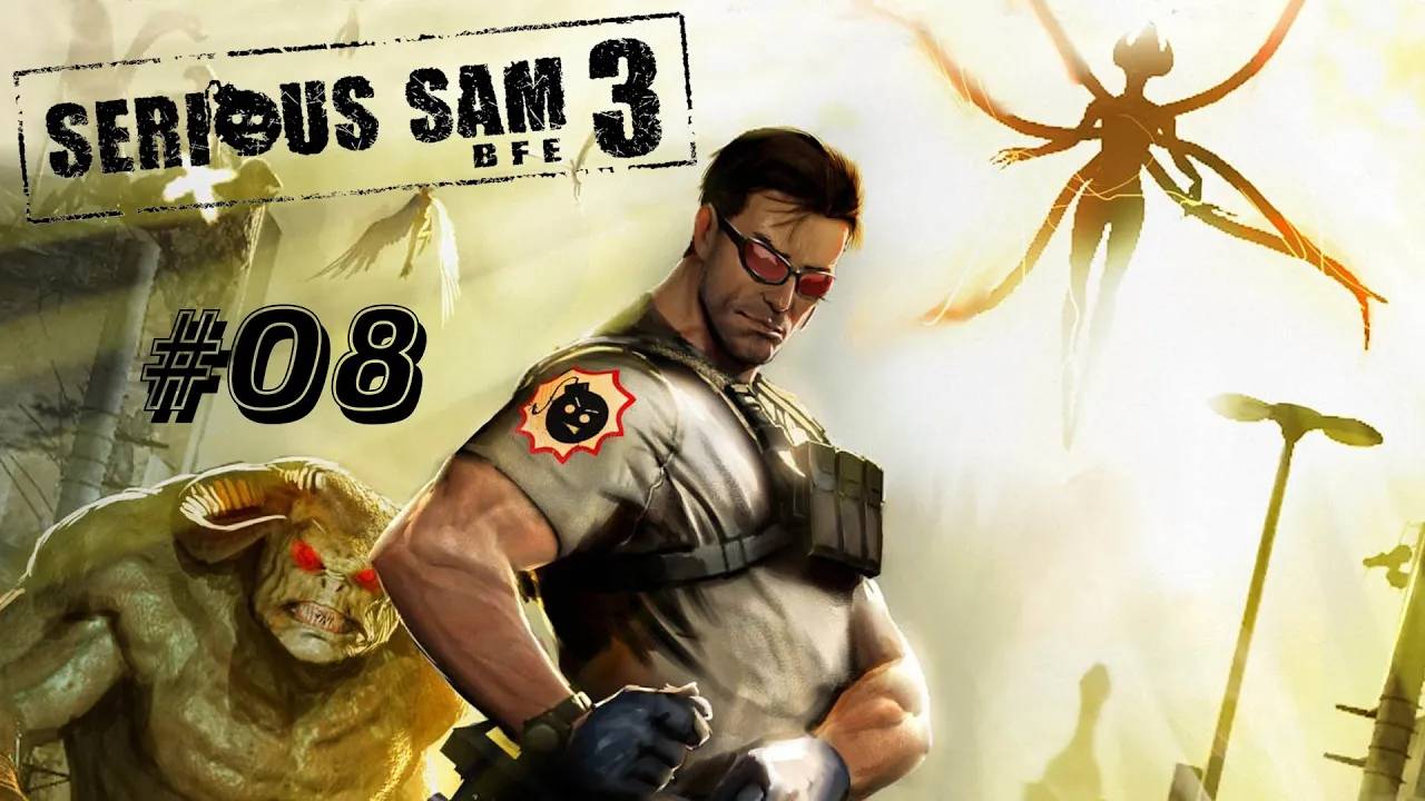 Serious Sam 3 BFE Прохождение Без Комментариев #8: Открывая Солнце [1/2] | Крутой Сэм 3