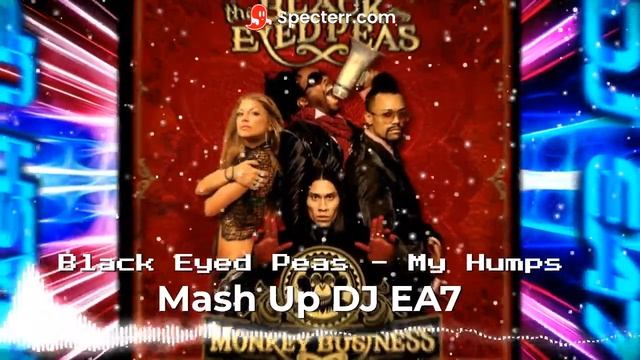 Black Eyed Peas - My Humps ( Mash Up DJ EA7 )