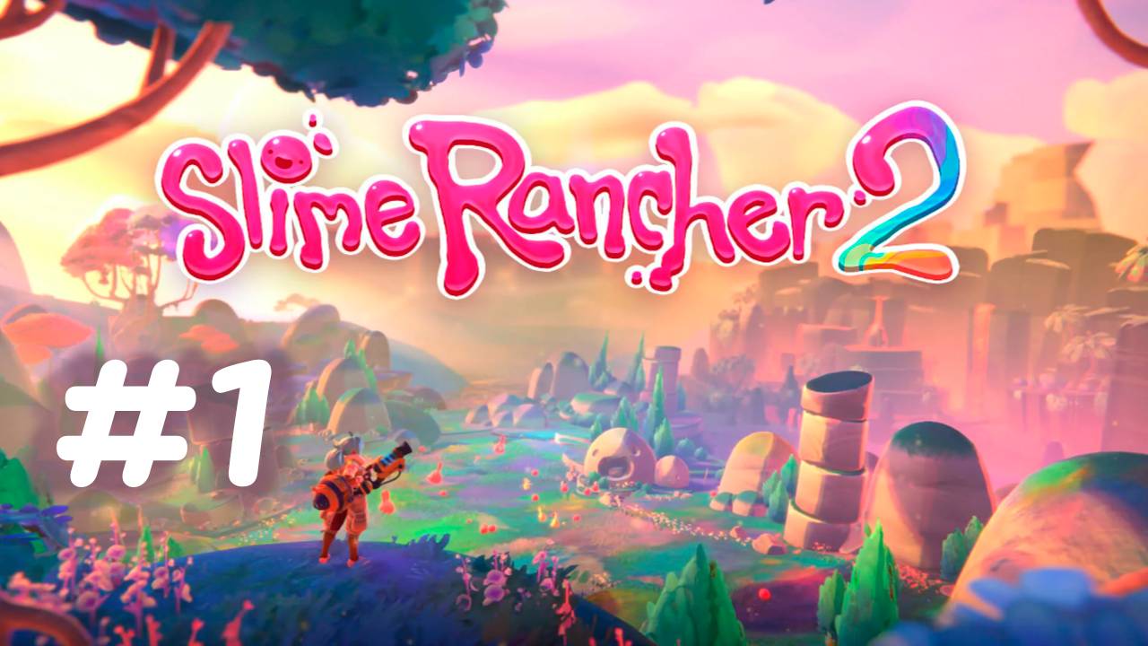 Новый остров, новые слаймы))  ✨🔮✨Slime Rancher 2 ✨🔮✨ № 1