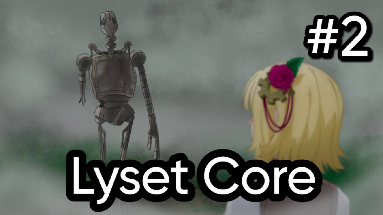 Lyset Core | Ядро Лисет | Эпизод Второй | Да, Аниме!