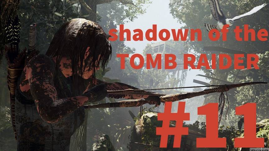 SHADOW of the TOMB RAIDER прохождение #11 (без комментариев) Фатальная Одержимость