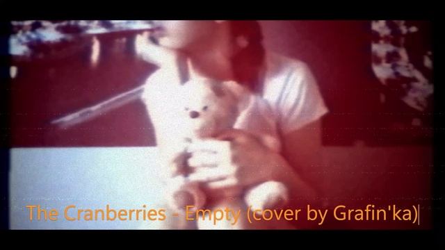 The Cranberries - Empty (cover by Grafin'ka)