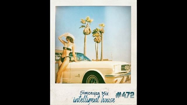 Intelligent House Grooves Summer 2024 By Simonyan #472