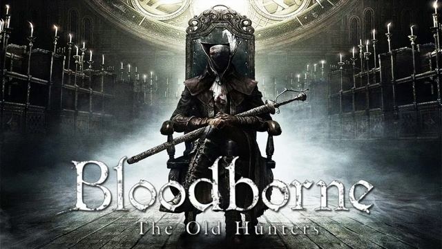 Bloodborne The Old Hunters оригинальный саундтрек