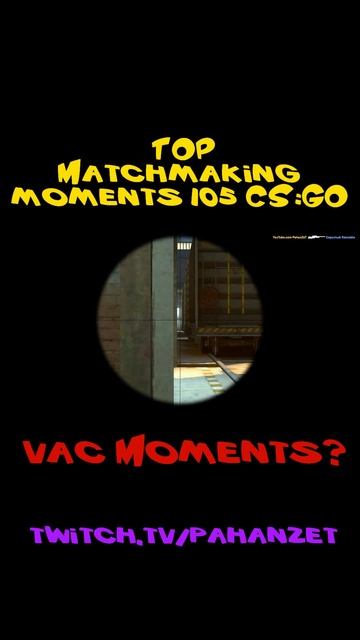 TOP Matchmaking moments 105 CSGO shorts