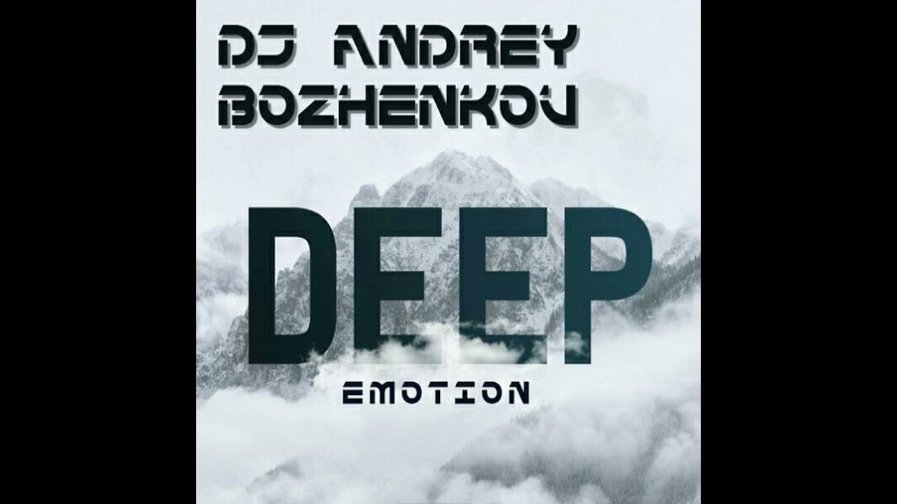 Dj Andrey Bozhenkov - Deep Emotion (Episode 093)