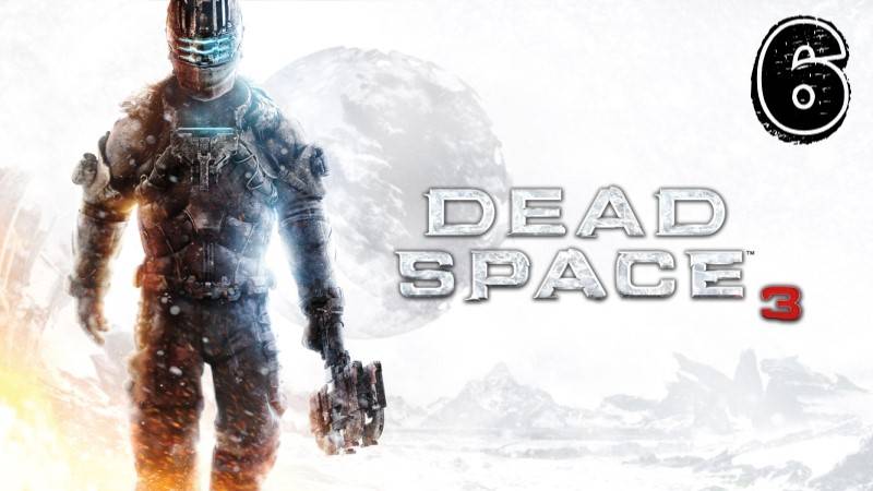 Месть Предателю - Dead Space 3 Прохождение #6