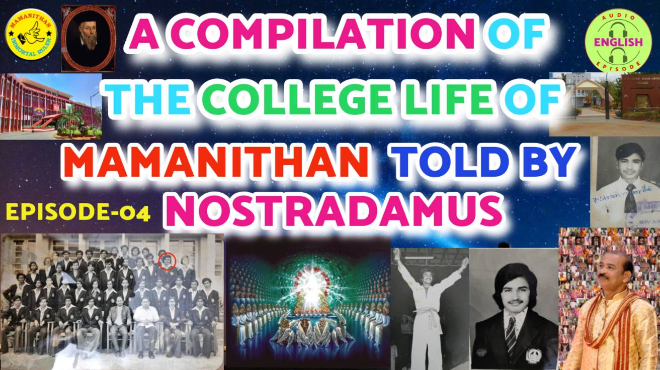 A COMPILATION OF THE COLLEGE LIFE OF MAMANITHAN TOLD BY NOSTRADAMUS.