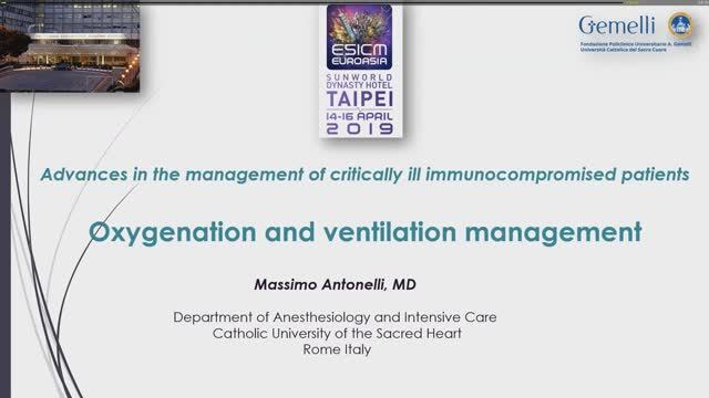 Oxygenation and ventilation management Massimo Antonelli 2019