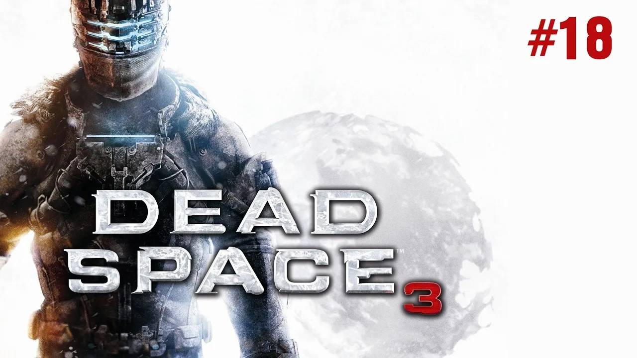 Dead Space 3 Прохождение Без Комментариев #18: Бонус Отсек утилизации [2/2]; Всему своё место [4/4]
