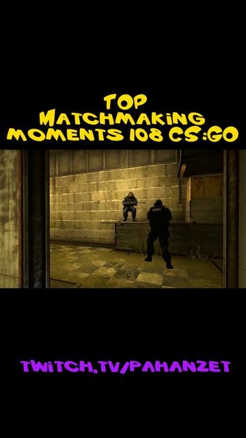 TOP Matchmaking moments 108 CSGO shorts