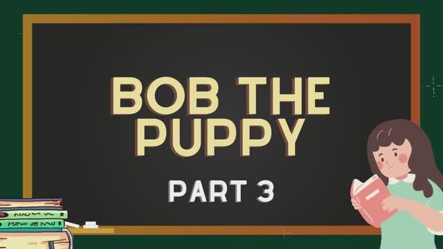 Читаем английскую сказку вместе | Bob the Puppy – Part 3 Английский для детей 2 класса