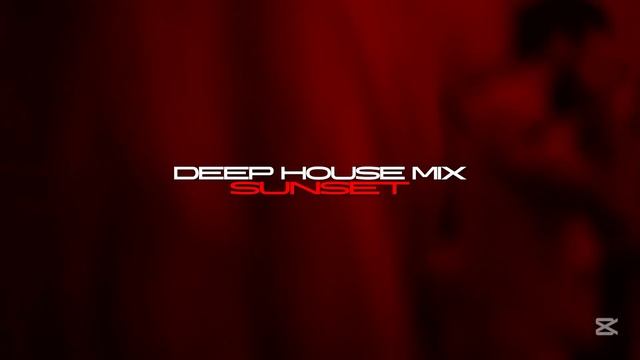 Deep House Mix - SUNSET 1 Hour SET, blend of chill tech-house, Soothing, Chill Lounge, Summer Vibe