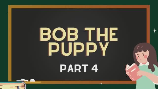 Читаем английскую сказку вместе | Bob the Puppy – Part 4 Английский для детей