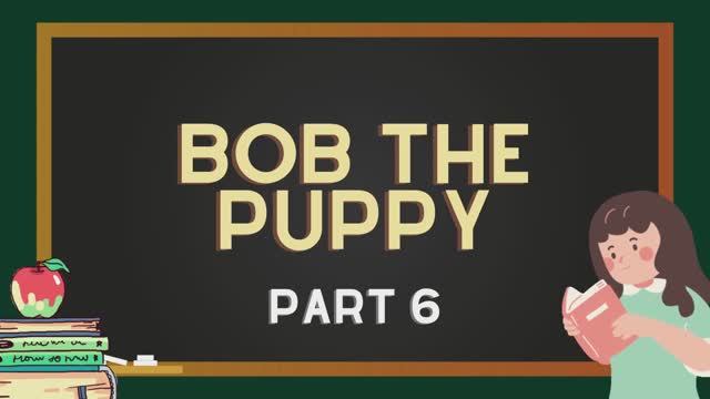 Читаем английскую сказку вместе | Bob the Puppy. Part 6. The end Английский с детьми