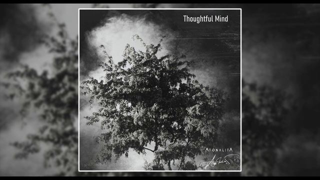 Atonalita - Thoughtful Mind
