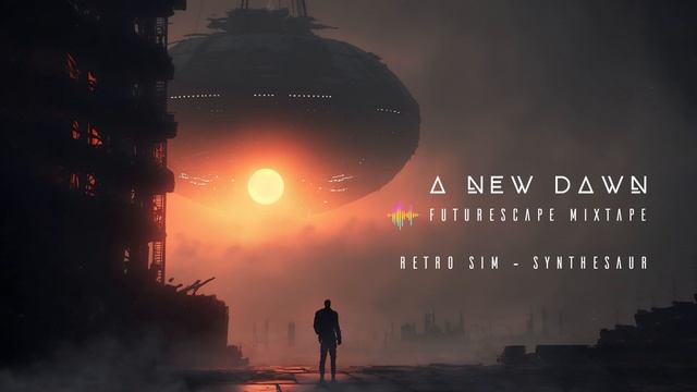 A New Dawn Futurescape [The Ultimate Synthwave Chillwave Retrowave Mixtape]